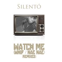Silentó - Watch Me (Whip / Nae Nae) (Single) - Reviews - Album of The Year