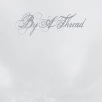 By A Thread Albums, Songs - Discography - Album of The Year