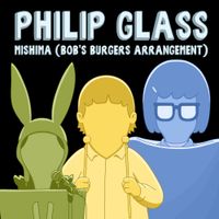 Bob's Burgers & Philip Glass - Philip Glass: Mishima (Bob's Burgers ...