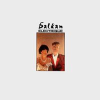 Balkan Electrique Albums, Songs - Discography - Album of The Year