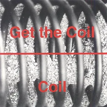 Coil - Get the Coil - Reviews - Album of The Year