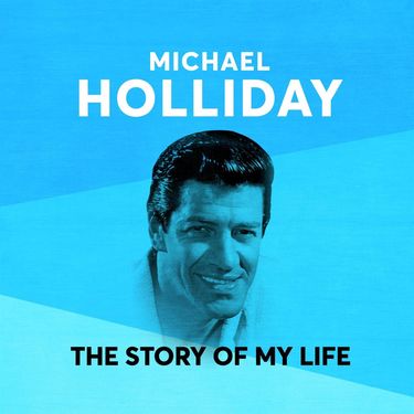 Michael Holliday - The Story of My Life (Single) - Reviews - Album of ...