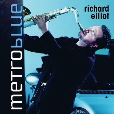 Richard Elliot - Metro Blue - Reviews - Album of The Year