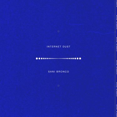 Sani Bronco & INTERNET DUST - The Dogs Are O.K. (Single) - Reviews ...