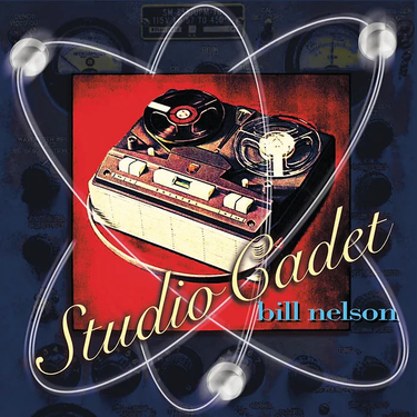 Bill Nelson - Studio Cadet - Reviews - Album of The Year