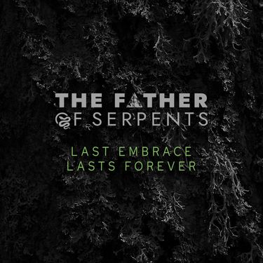 The Father Of Serpents - Last Embrace Lasts Forever - Reviews - Album ...