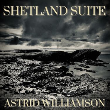 Astrid Williamson - Shetland Suite - Reviews - Album of The Year