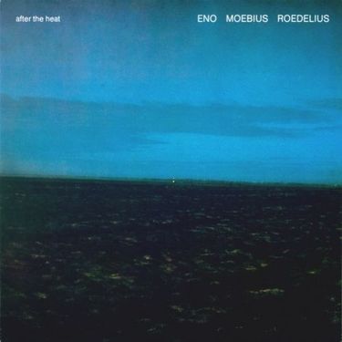 Brian Eno, Hans-Joachim Roedelius & Moebius - After the Heat [Reissue ...