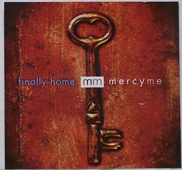 MercyMe - Finally Home (Single) - Reviews - Album of The Year