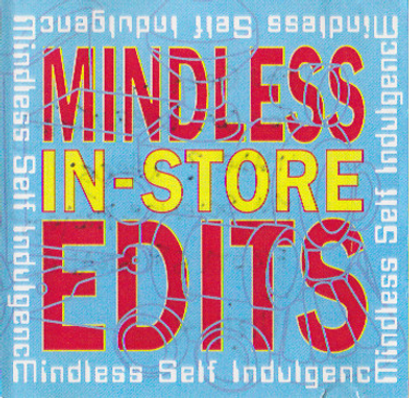 Mindless Self Indulgence - Mindless In-Store Edits (Reissue) - Reviews ...