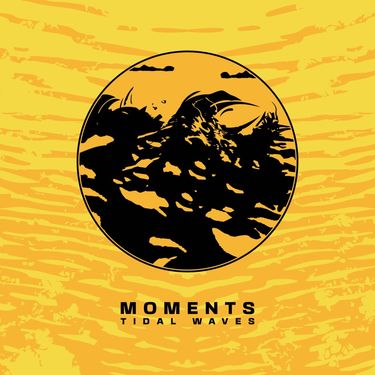 Moments - Tidal Waves - Reviews - Album of The Year