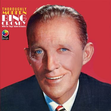Bing Crosby & The "Bugs" Bower Orchestra - Thoroughly Modern Bing ...