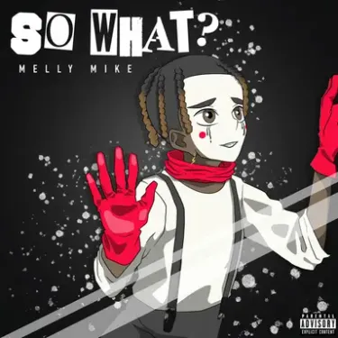 Melly Mike - So What? (EP) - Reviews - Album of The Year