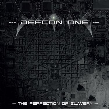 Defcon One - The Perfection Of Slavery - Reviews - Album of The Year