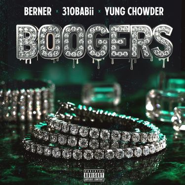 Berner, 310babii & Yung Chowder - Boogers - Reviews - Album of The Year