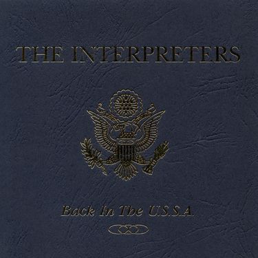 The Interpreters - Back In The U.S.S.A. - Reviews - Album of The Year