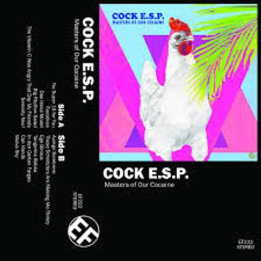 Cock E.S.P. - Masters Of Our Cocaine - Reviews - Album of The Year