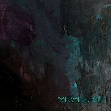We Will Die - We Will Die - Reviews - Album of The Year