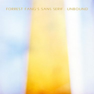 Forrest Fang - Sans Serif: Unbound - Reviews - Album of The Year