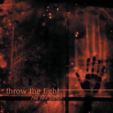 Throw The Fight - The Fire Within (EP) - Reviews - Album of The Year