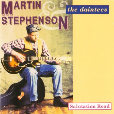 Martin Stephenson And The Daintees - Salutation Road - Reviews - Album ...