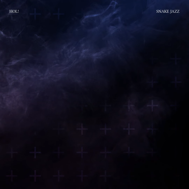 HOL! - Snake Jazz (Single) - Reviews - Album of The Year