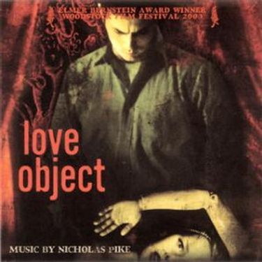 Nicholas Pike - Love Object (Soundtrack) - Reviews - Album of The Year