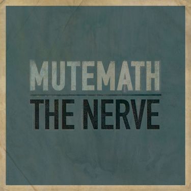 MUTEMATH - The Nerve (Single) - Reviews - Album of The Year