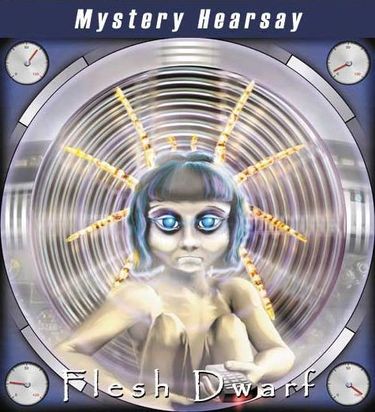 Mystery Hearsay - Flesh Dwarf - Reviews - Album of The Year