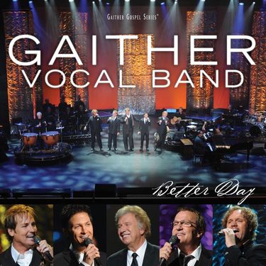 The Gaither Vocal Band - Better Day (Live) - Reviews - Album of The Year