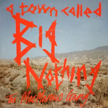 The MacManus Gang - A Town Called Big Nothing / Return to Big Nothing ...