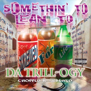 Nightshift Muzik - Somethin' To Lean To: Da Trill-Ogy - Chopped ...