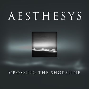 Aesthesys - Crossing The Shoreline (EP) - Reviews - Album of The Year