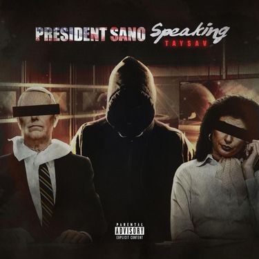 Taysav - President Sano Speaking (Mixtape) - Reviews - Album of The Year