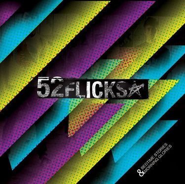 52 Flicks - Bedtime Stories and Morning Glories (EP) - Reviews - Album ...