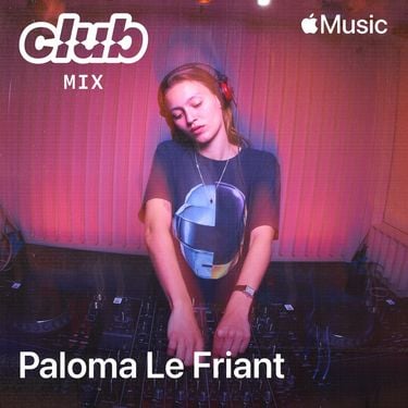 Paloma Le Friant - Club Mix 003: Paloma Le Friant (DJ Mix) (DJ Mix ...