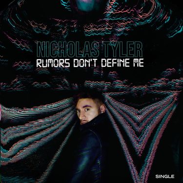 Nicholas Tyler - Rumors Don't Define Me (Single) - Reviews - Album of ...