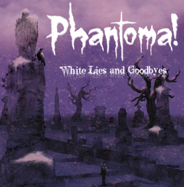 Phantoma! - White Lies And Goodbyes - Reviews - Album of The Year