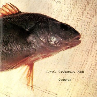 Royal Crescent Mob - Omerta - Reviews - Album of The Year