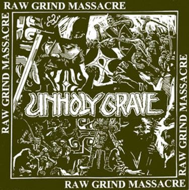 Unholy Grave - Raw Grind Massacre - Reviews - Album of The Year