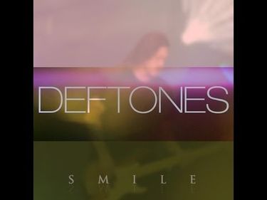 Deftones - Smile (Single) - Reviews - Album of The Year
