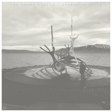 The Araby Bazaar - Reykjav í k Suite (EP) - Reviews - Album of The Year