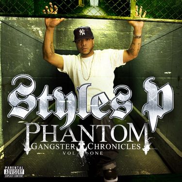 Styles P - Phantom Gangsta Chronicles Vol 1 - Reviews - Album of The Year