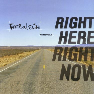 Fatboy Slim - Right Here, Right Now (Single) - Reviews - Album of The Year