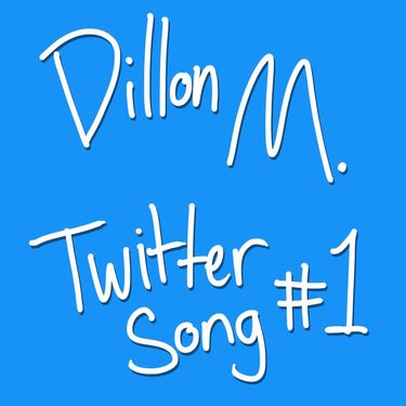 Dillon M. - Twitter Song No. 1 - Reviews - Album of The Year