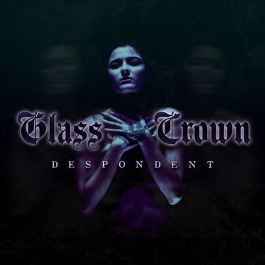Glass Crown - Despondent - Reviews - Album of The Year