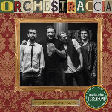 Orchestraccia - Canta se la voi cantà (Single) - Reviews - Album of The ...