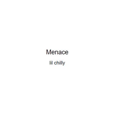 Lil Chilly - Menace (Mixtape) - Reviews - Album of The Year