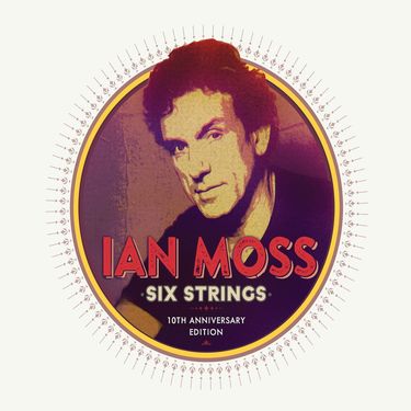 Ian Moss - Six Strings (10th Anniversary Edition) (Reissue) - Reviews ...