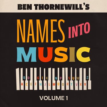 Ben Thornewill - Names into Music, Vol. 1 (EP) - Reviews - Album of The ...